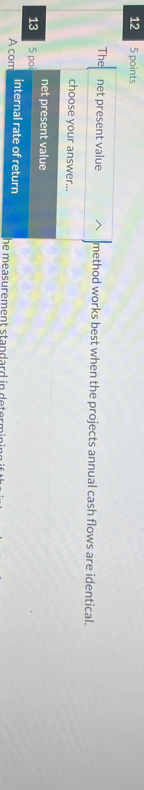 Solved 125 ﻿pointsThe net present value method works best | Chegg.com