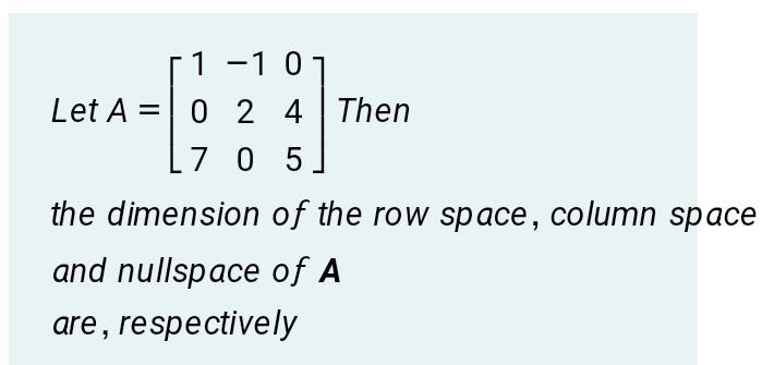 Solved Let A = 0 2 4 Then the dimension of the row space, | Chegg.com