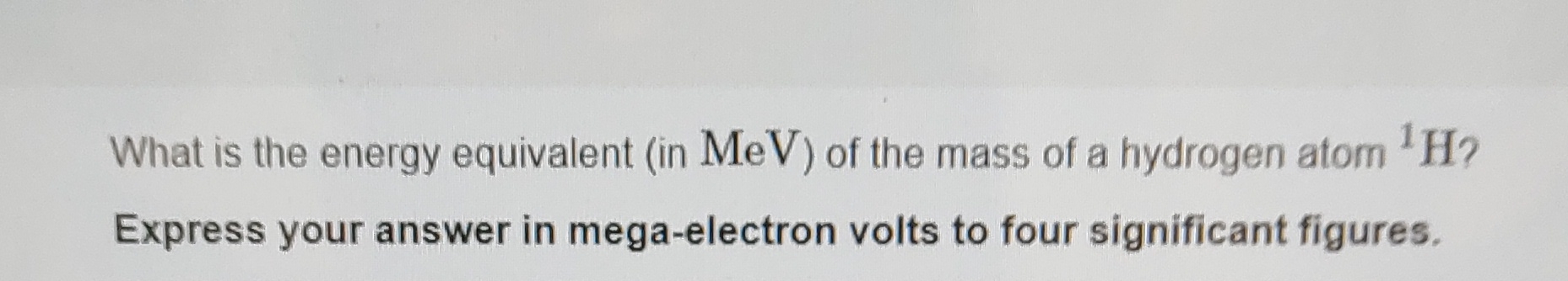 Solved What is the energy equivalent (in MeV ) ﻿of the mass | Chegg.com