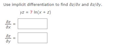 Solved Use implicit differentiation to find delzdelx and | Chegg.com