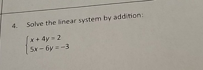 Solved Solve the linear system by addition:x+4y=25x-6y=-3 | Chegg.com