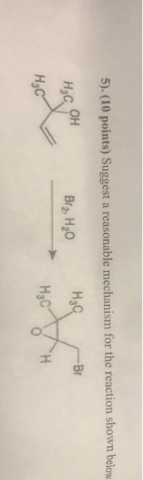 Solved 5). (10 points) Suggest a reasonable mechanism for | Chegg.com Solved 5). (10 points) Suggest a reasonable mechanism for | Chegg.com
