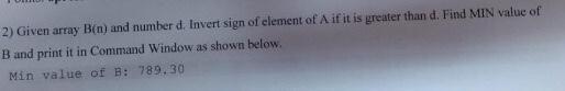 Solved 2) Given array B(n) and number d. Invert sign of | Chegg.com