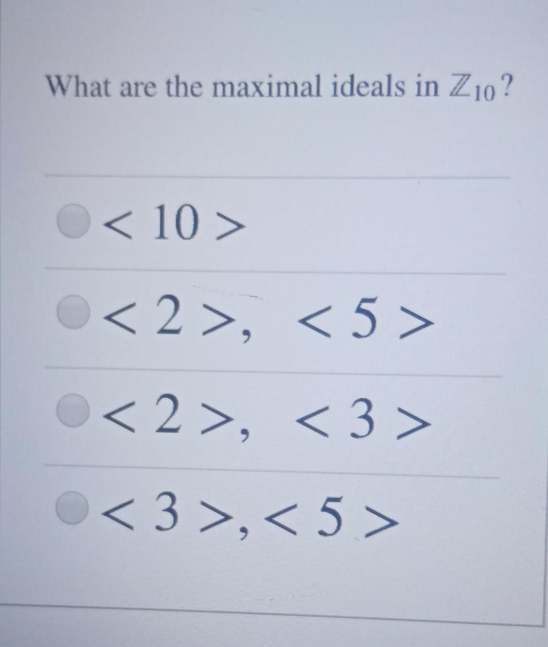 Solved What are the maximal ideals in Z10? , | Chegg.com