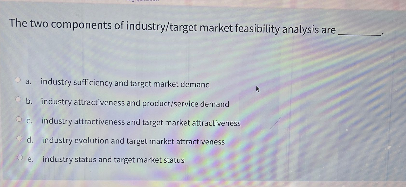 Solved The two components of industry/target market | Chegg.com