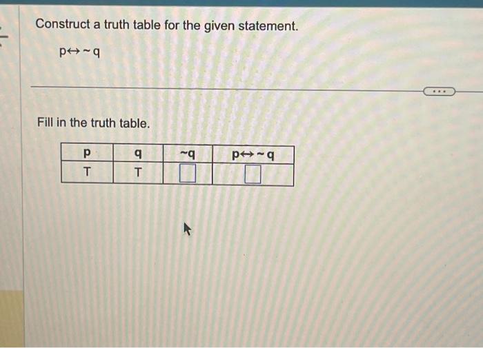 Solved Construct a truth table for the given statement. p↔ q | Chegg.com