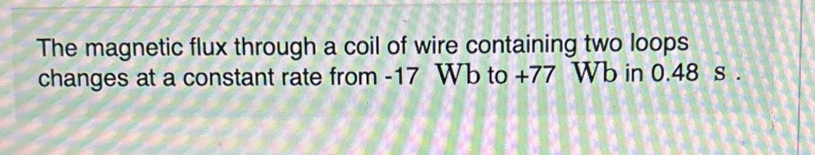 Solved The magnetic flux through a coil of wire containing | Chegg.com