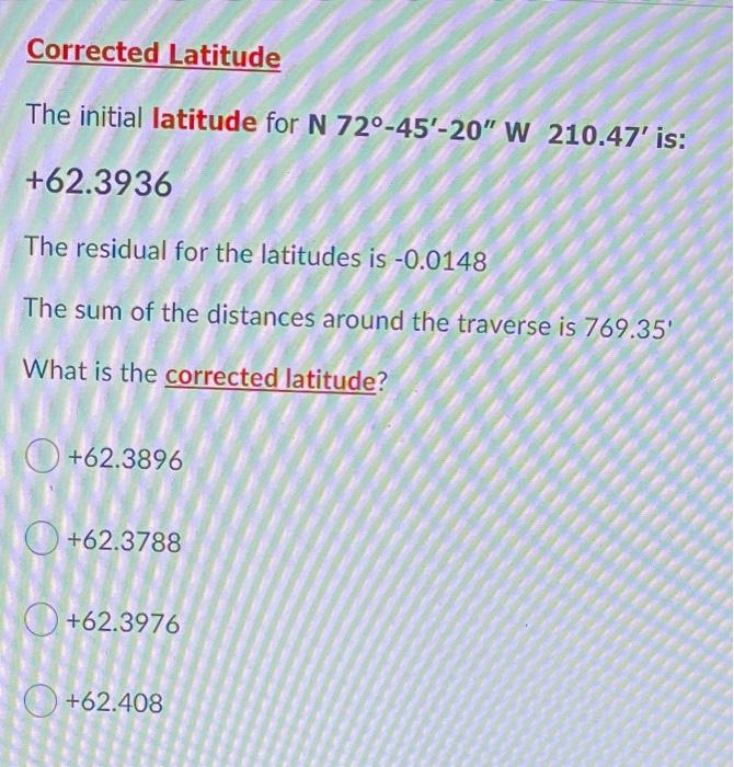 Solved Corrected Latitude The initial latitude for N | Chegg.com