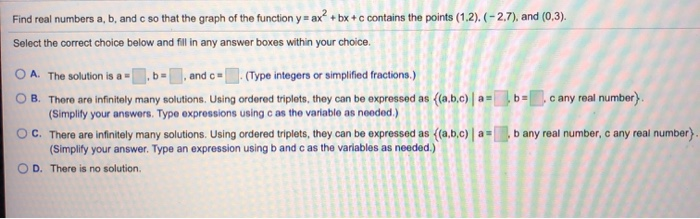 Solved Find real numbers a, b, and c so that the graph of | Chegg.com