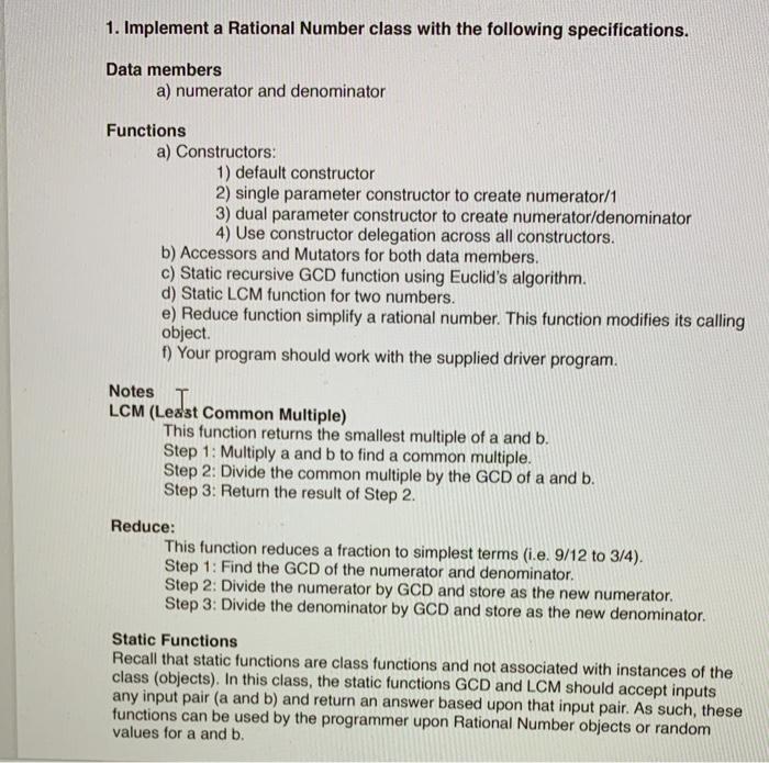 Solved 1. Implement a Rational Number class with the | Chegg.com
