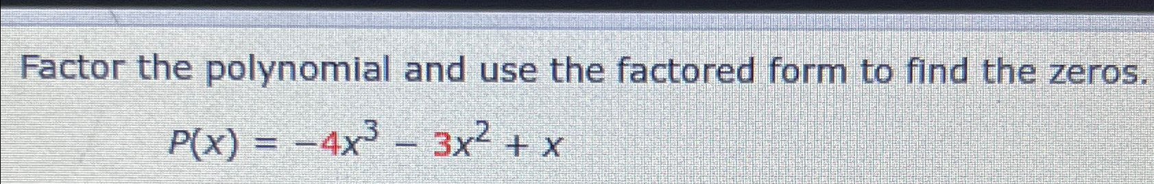 Solved Factor the polynomial and use the factored form to | Chegg.com