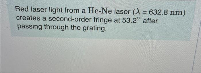 Solved Red laser light from a He-Ne laser (λ=632.8 nm ) | Chegg.com