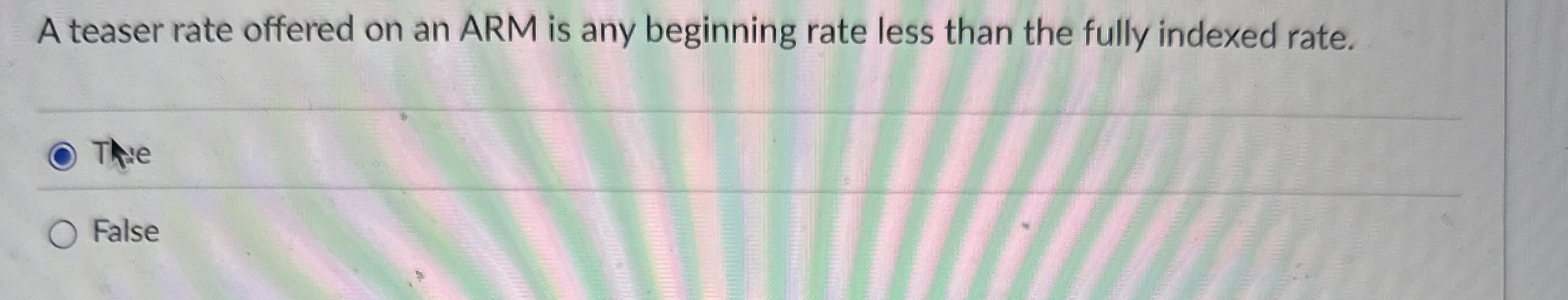 Solved A teaser rate offered on an ARM is any beginning rate | Chegg.com