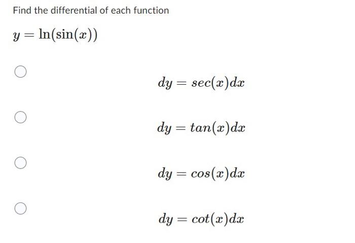 Solved Find the differential of each function y=ln(sin(x)) | Chegg.com