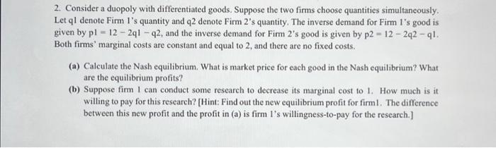 Solved 2. Consider a duopoly with differentiated goods. | Chegg.com