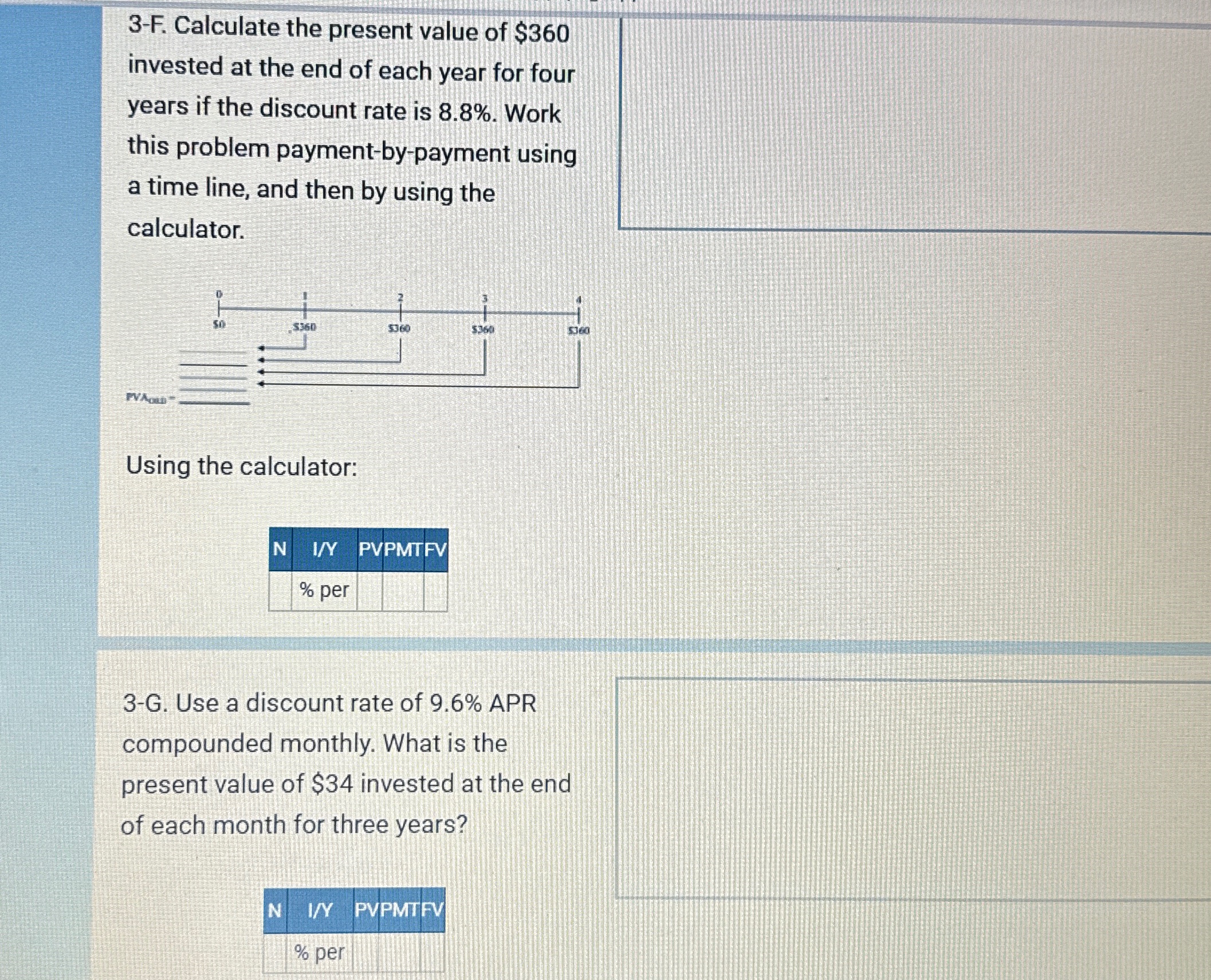 Solved 3-F. ﻿Calculate the present value of $360 ﻿invested | Chegg.com