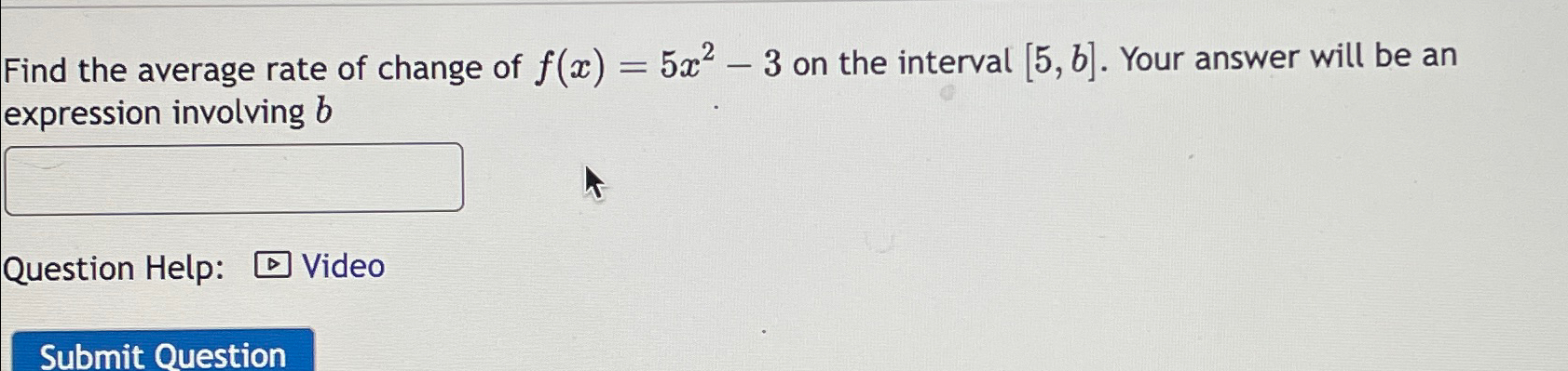 Solved Find the average rate of change of f(x)=5x2-3 ﻿on the | Chegg.com