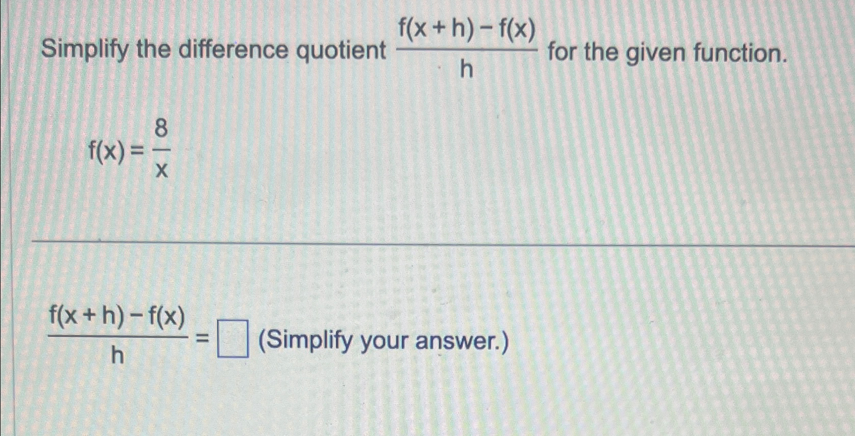 Solved Simplify the difference quotient f(x+h)-f(x)h ﻿for | Chegg.com