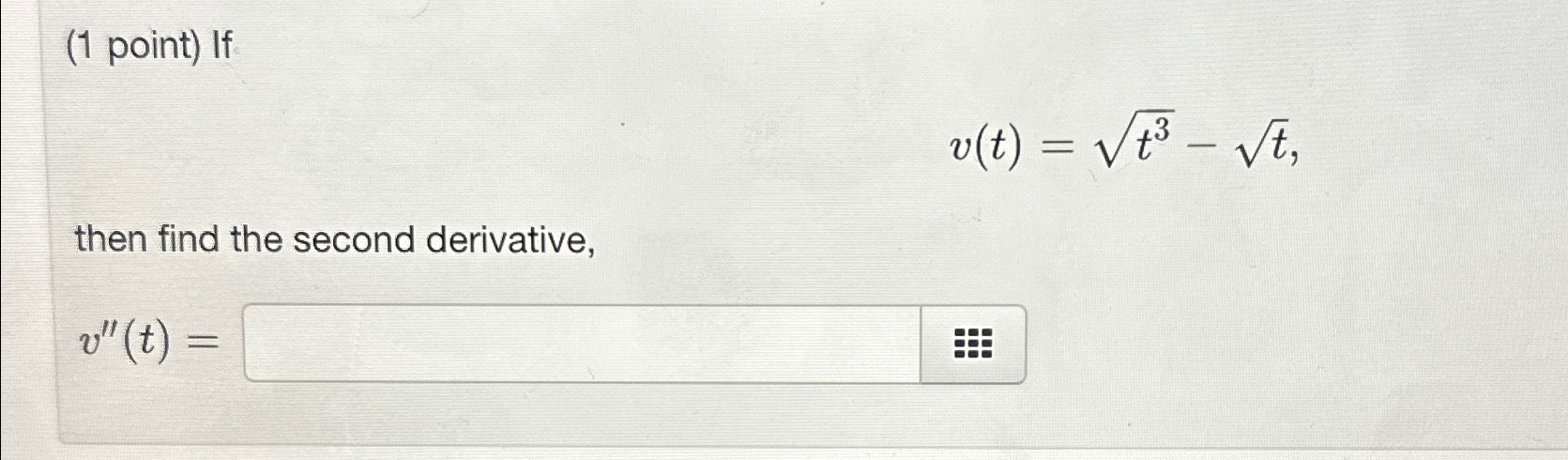 Solved (1 ﻿point) ﻿Ifv(t)=t32-t2then find the second | Chegg.com