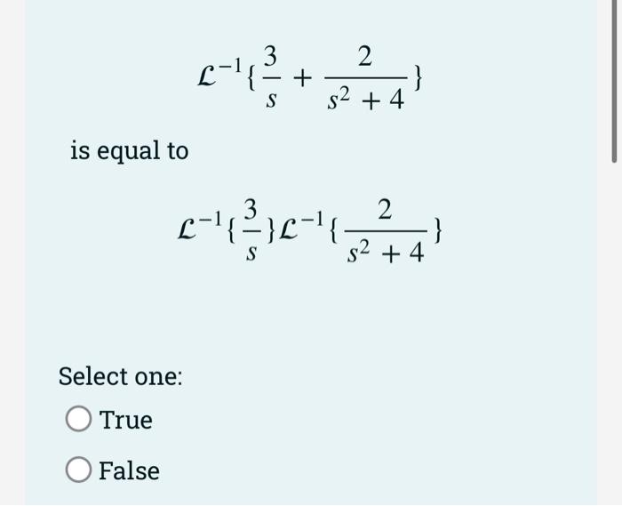 Solved L−1{s3+s2+42} is equal to L−1{s3}L−1{s2+42} Select | Chegg.com
