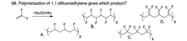 Solved 68. Polymerization of 1,1-difluoroethylene gives | Chegg.com