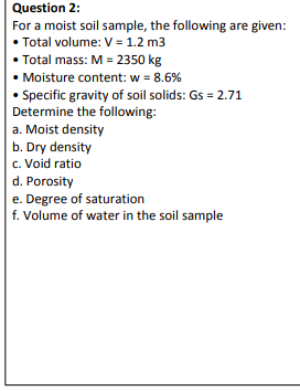 Solved Question 2: For a moist soil sample, the following | Chegg.com