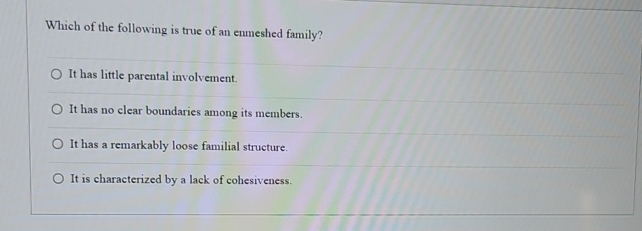 Solved Which of the following is true of an enmeshed | Chegg.com