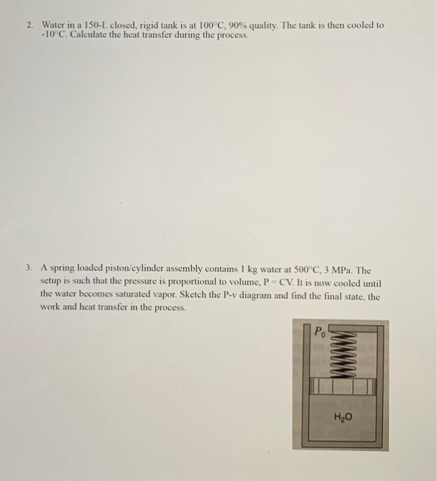 DO BOTH2. Water in a 150-L closed, rigid tank is at | Chegg.com