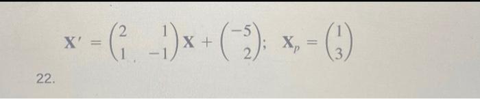 Solved In Problems 21-24, verify that the vector Xp is a | Chegg.com Solved In Problems 21-24, verify that the vector Xp is a | Chegg.com