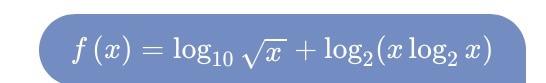 Solved f (x) = log10 va + log2 (x log2 x) | Chegg.com