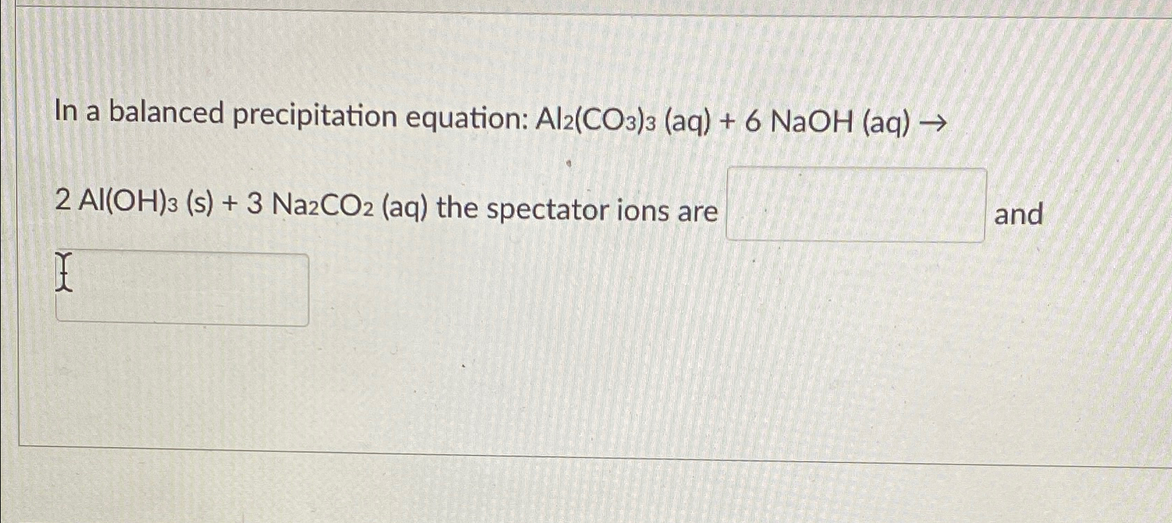 Solved In a balanced precipitation equation: | Chegg.com