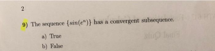 Solved 9) The sequence {sin(en)} has a convergent | Chegg.com
