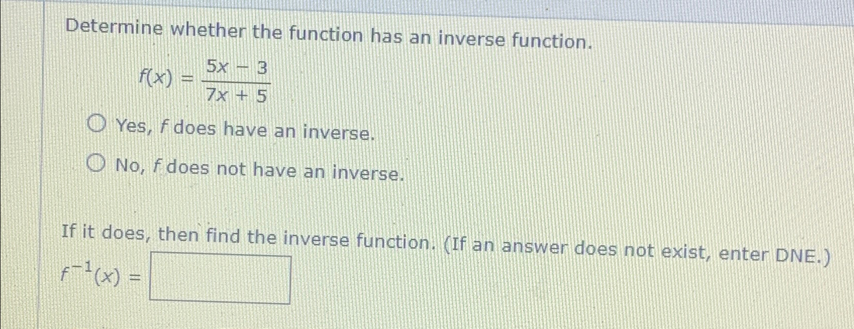 Solved Determine whether the function has an inverse | Chegg.com