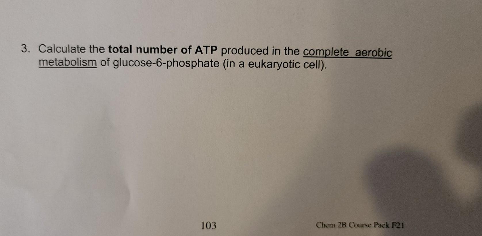 Solved 3. Calculate the total number of ATP produced in the | Chegg.com