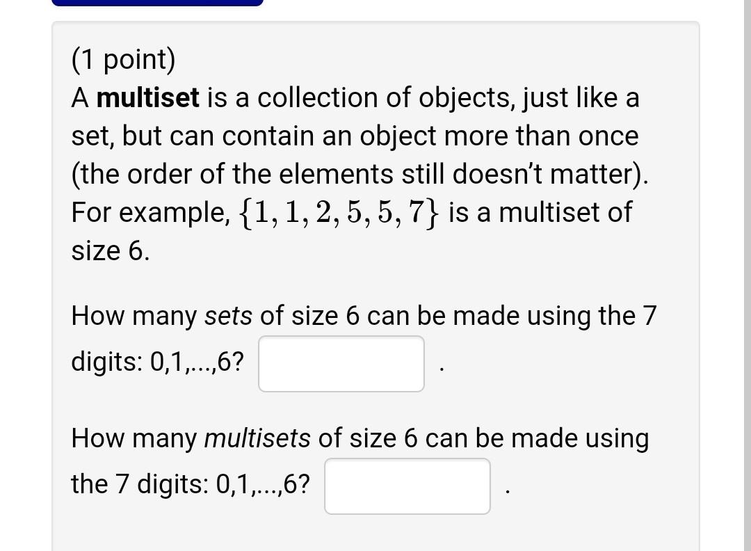 Solved (1 point) A multiset is a collection of objects, just | Chegg.com