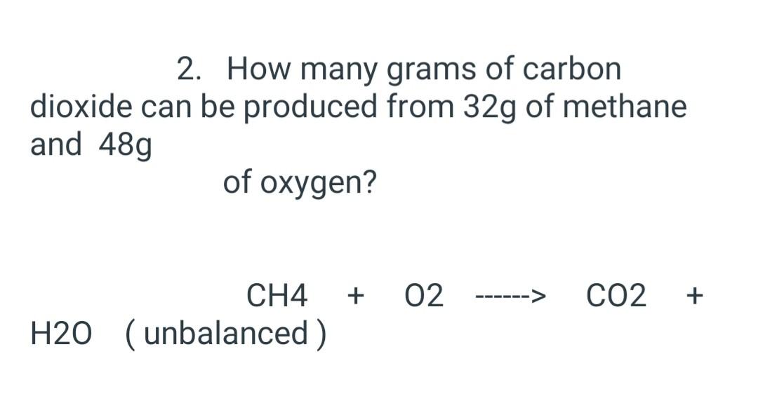 Solved 2. How many grams of carbon dioxide can be produced | Chegg.com