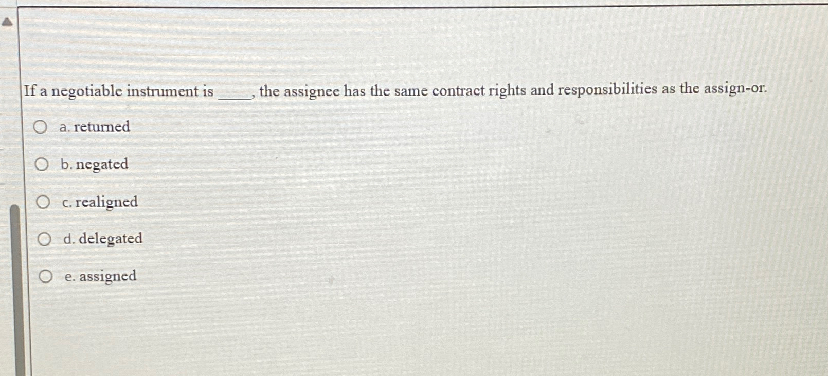 Solved If a negotiable instrument is the assignee has the | Chegg.com