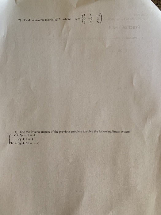 Solved 2) Find the inverse matrix A1 where where A = :) M | Chegg.com