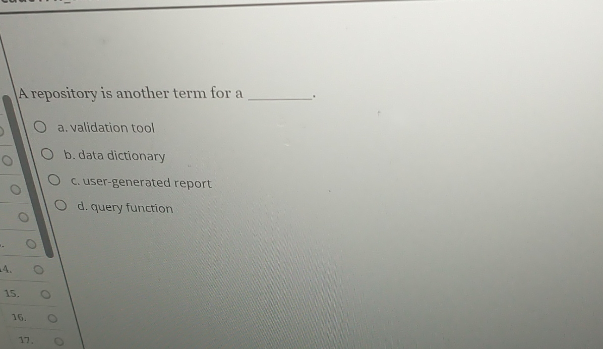 Solved A repository is another term for aa. ﻿validation | Chegg.com