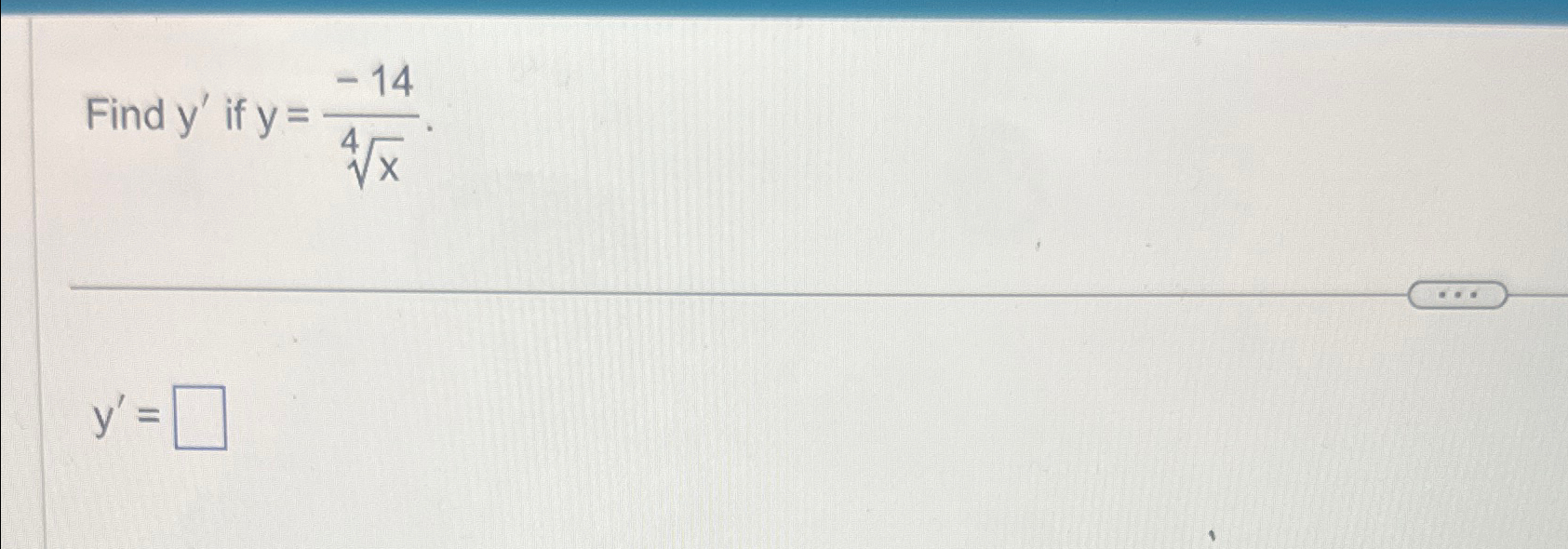 Solved Find y' ﻿if y=-14x4y'= | Chegg.com