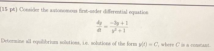 Solved (15 pt) Consider the autonomous first-order | Chegg.com