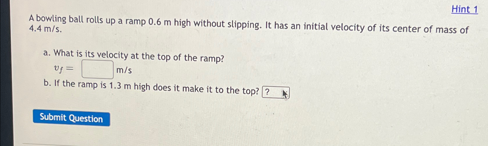 Solved Hint 1A bowling ball rolls up a ramp 0.6m ﻿high | Chegg.com