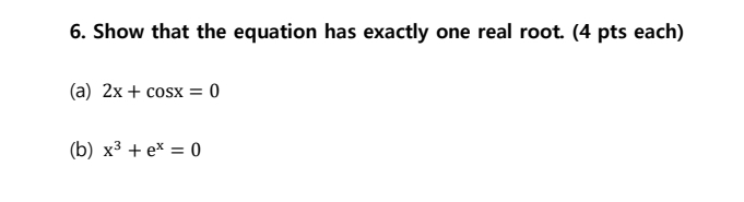 Show that the equation has exactly one real root. (4 | Chegg.com