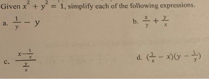 Solved Given x2+y2=1, simplify each of the following | Chegg.com