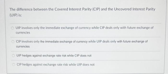 Solved The difference between the Covered Interest Parity | Chegg.com