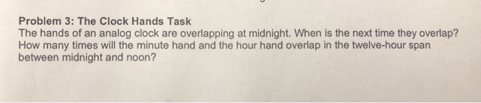 Solved Problem 3: The Clock Hands Task The hands of an | Chegg.com
