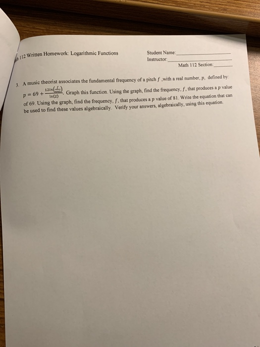Solved Math 112 Written Homework: Logarithmic Functions | Chegg.com