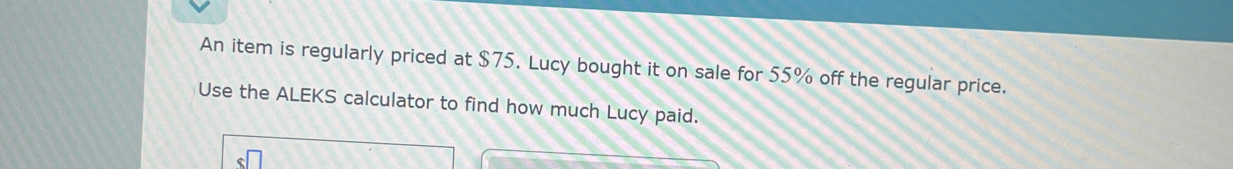Solved An item is regularly priced at $75. ﻿Lucy bought it | Chegg.com