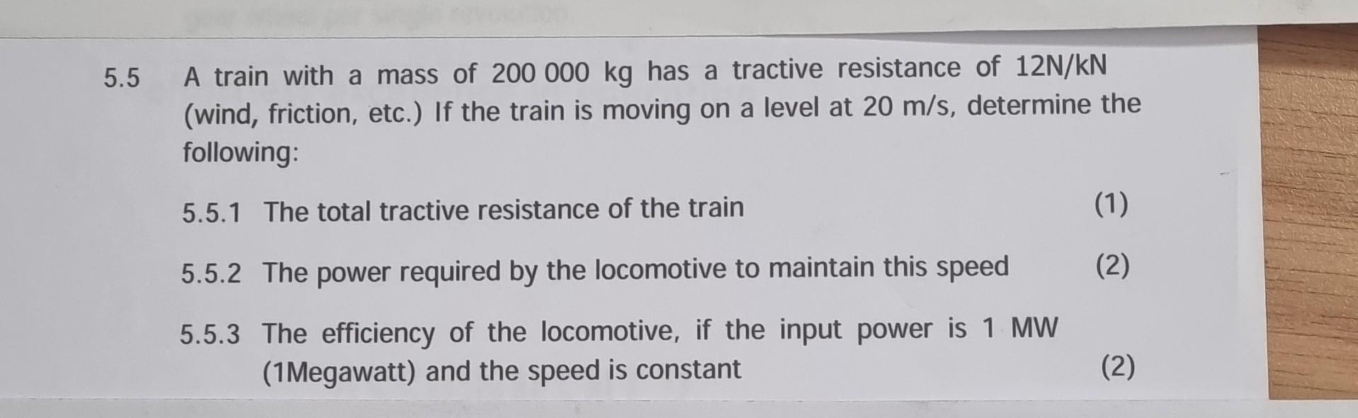 Solved 5.5 A train with a mass of 200000 kg has a tractive | Chegg.com