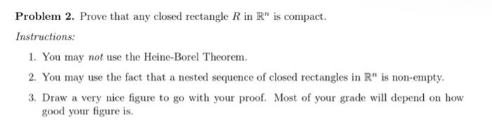 Solved Problem 2. Prove that any closed rectangle R in Rn is | Chegg.com
